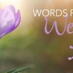Alliance Women | Words For a Weary Heart